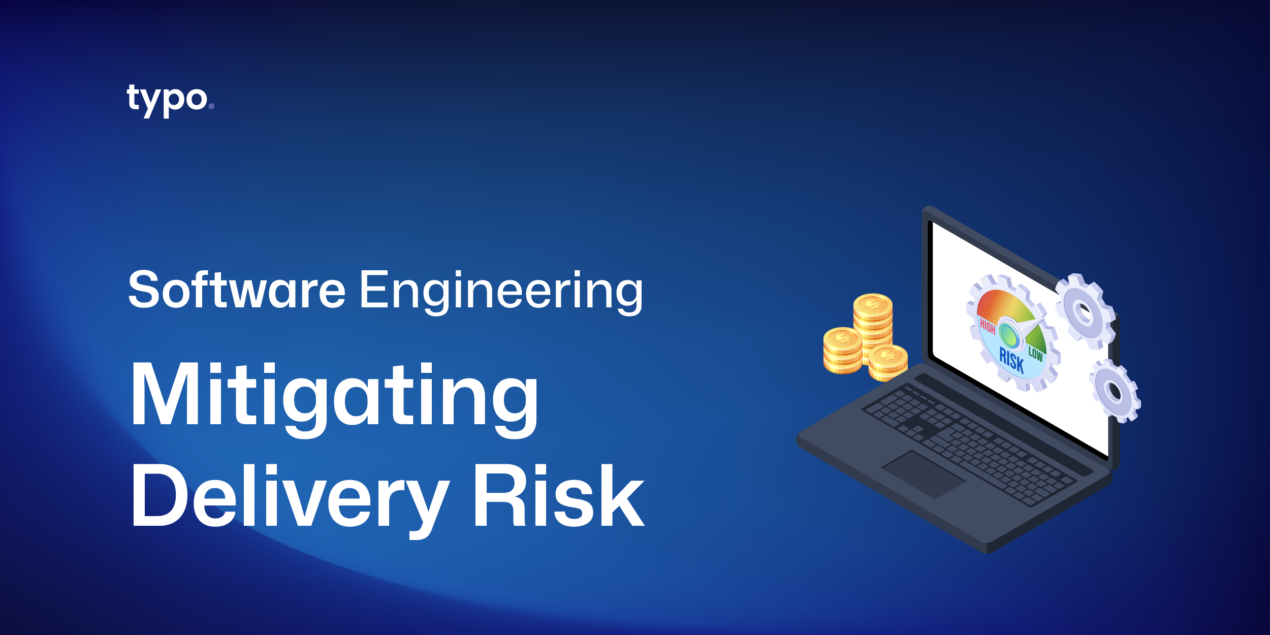 Mitigating Delivery Risk in Software Engineering - Typo